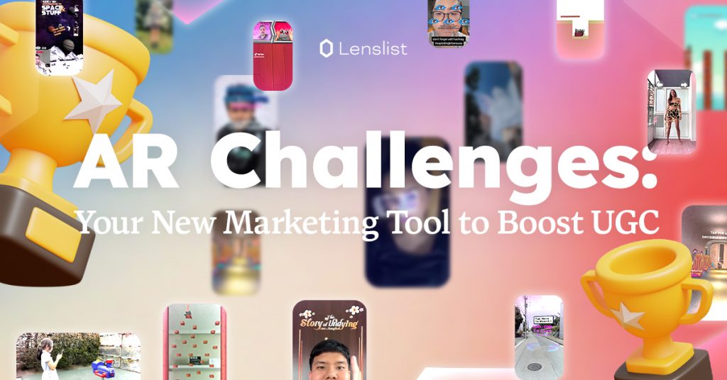 AR Challenges: Your New Marketing Tool to Boost UGC Lenslist Blog